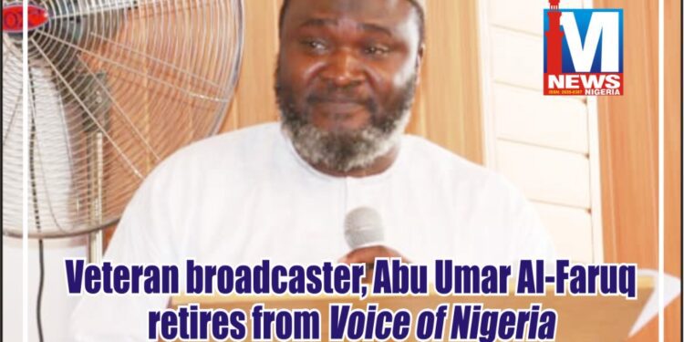 Veteran broadcaster, Abu Umar Al-Faruq, retires from Voice of Nigeria ...