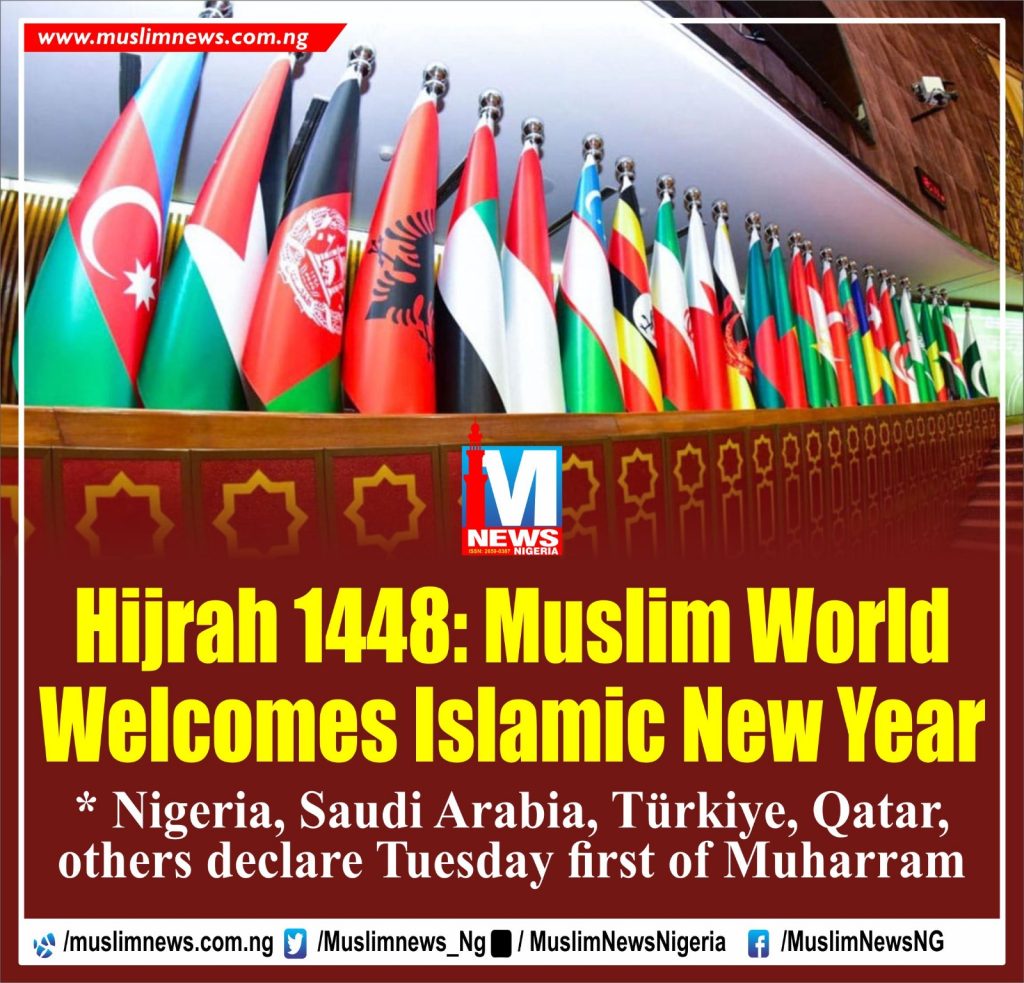 Hijrah 1448: Muslim World Welcomes Islamic New Year - Muslim News Nigeria